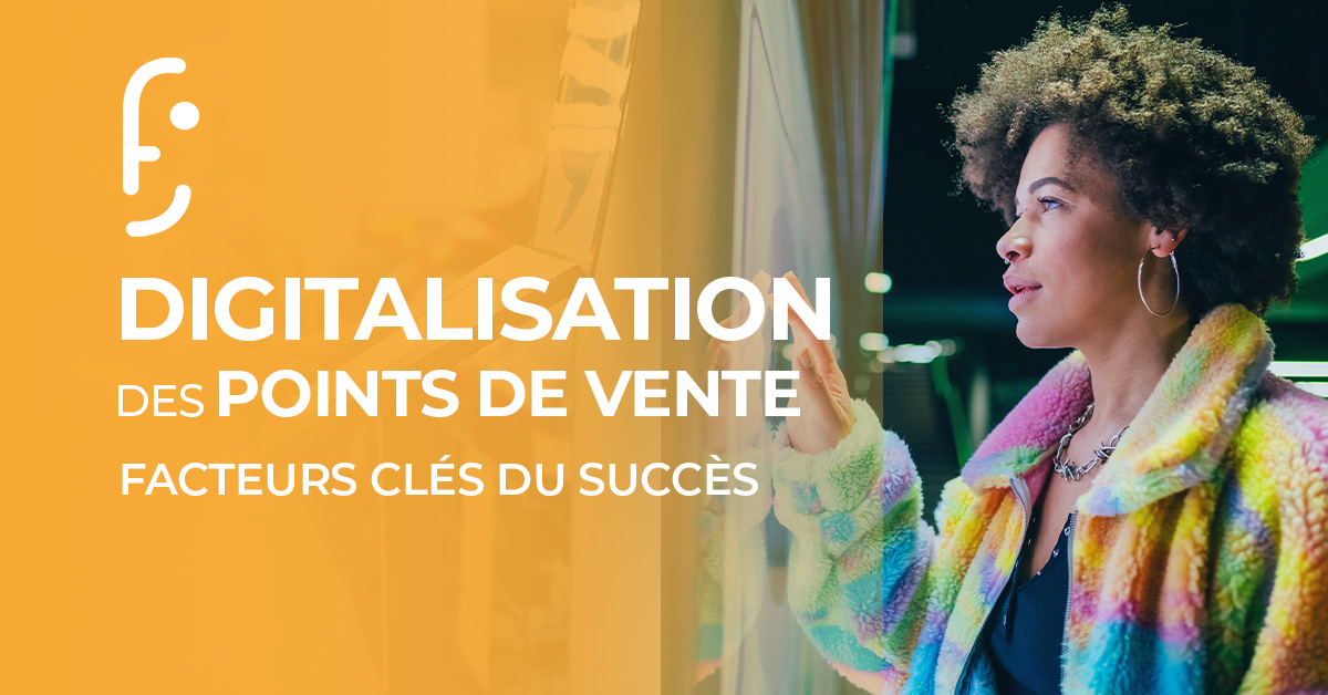Digitalisation Des Points De Vente Définition Conseils Outils